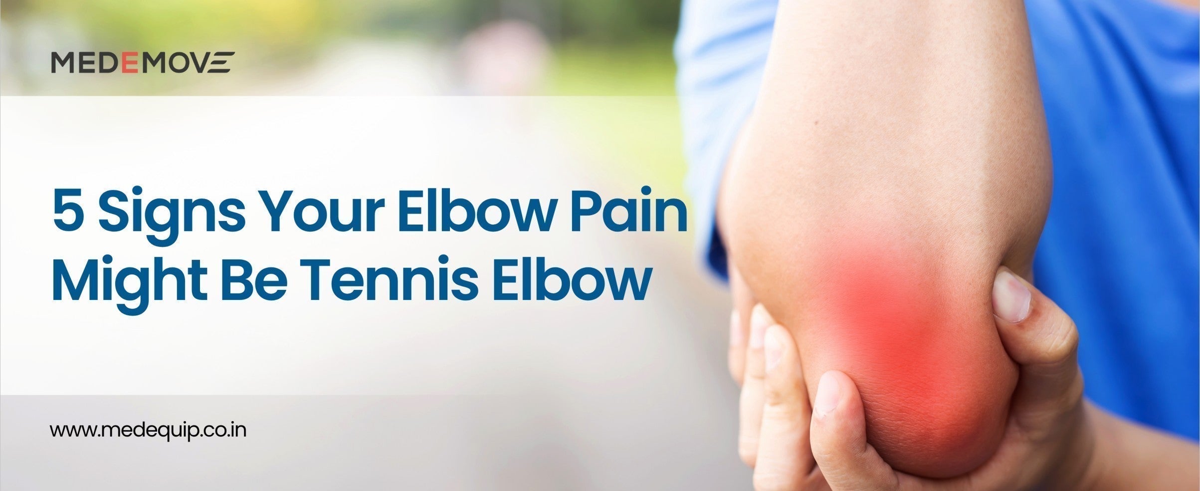 5 Signs Your Elbow Pain Might Be Tennis Elbow – Medequip