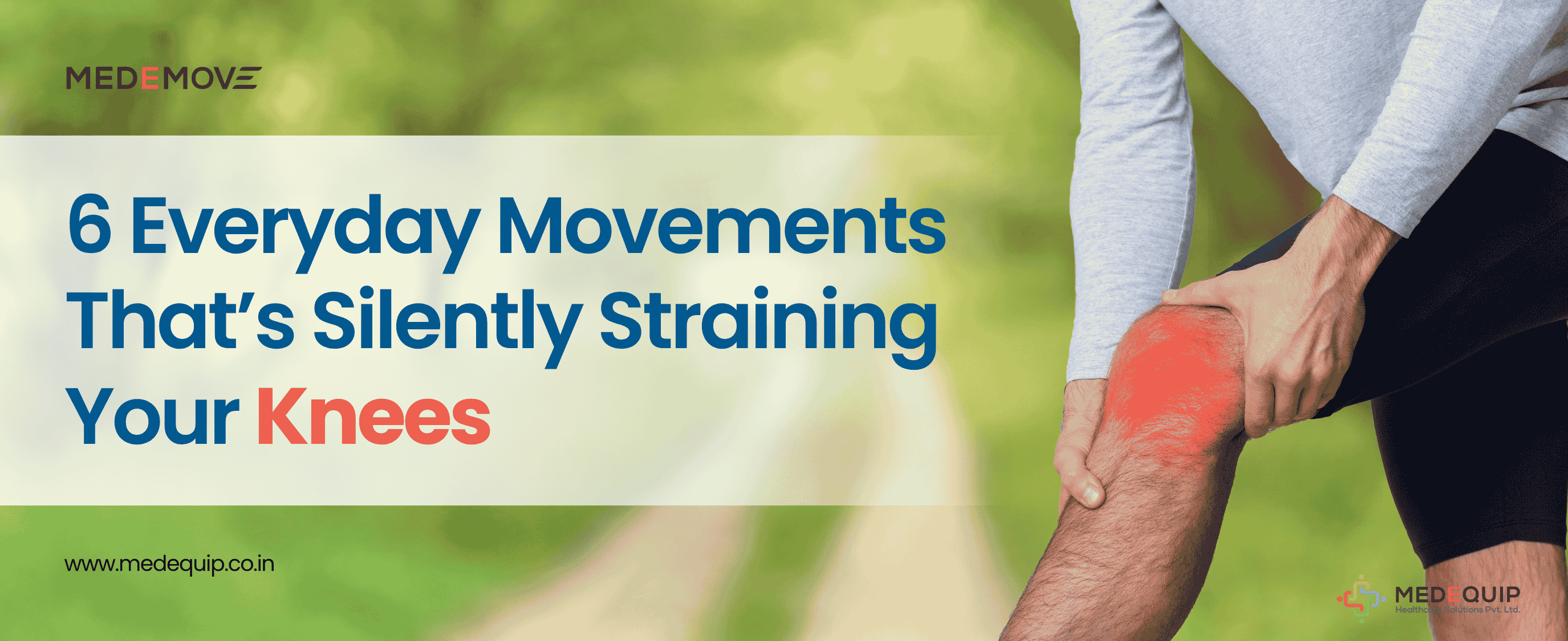 6 Everyday Movements That Put Pressure on Your Knees – Medequip