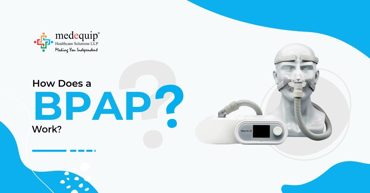 How Does a BPAP Work – Medequip