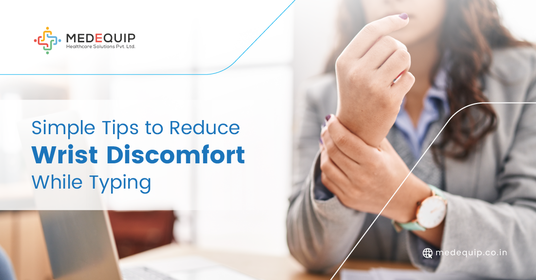 Simple Tips to Reduce Wrist Discomfort While Typing – Medequip