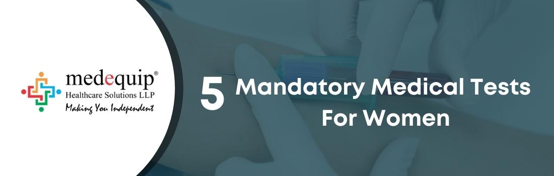 5 Mandatory Medical Tests For Women – Medequip